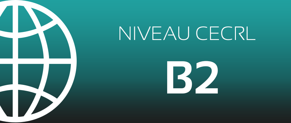 CECRL – niveau B2 | Objectif bilingue